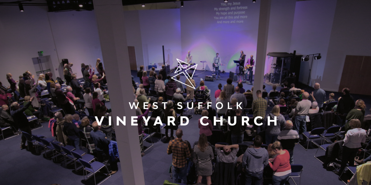 West Suffolk Vineyard Church | "to know Jesus and to make him known"